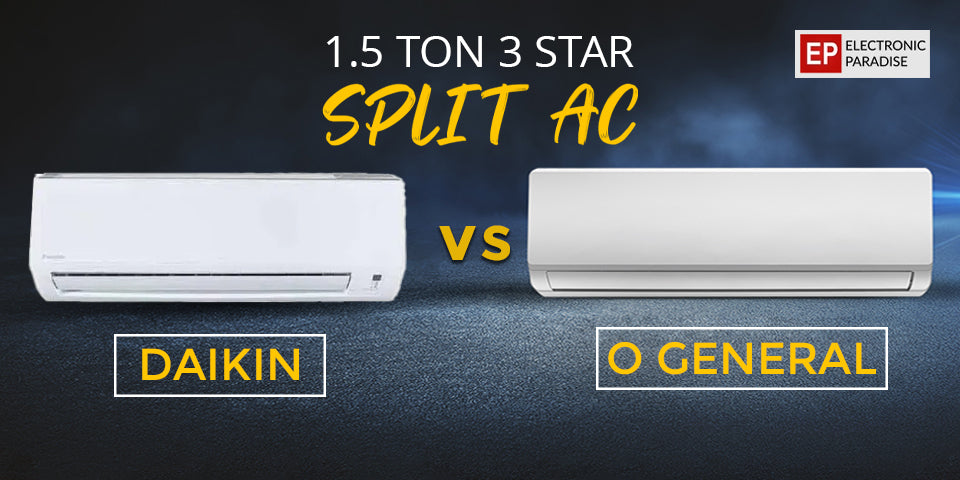 Daikin vs O General 1.5 Ton Split AC | Electronic Paradise