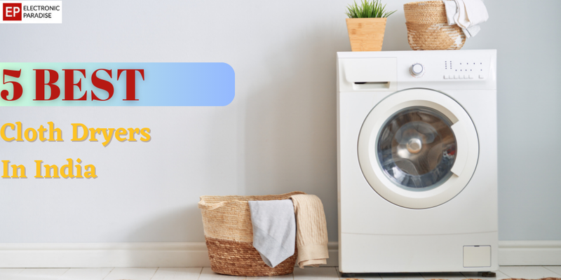 5 Best Cloth Dryers in India | Buy Cloth Dryers | Electronic Paradise